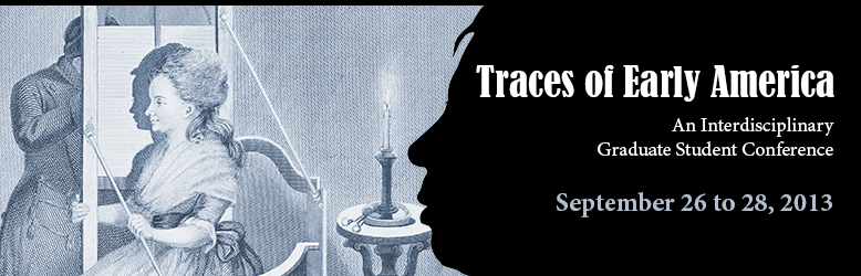 Traces of Early America: Conference Recap « The Junto